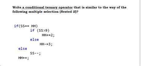 Solved Write A Conditional Ternary Operator That Is Similar