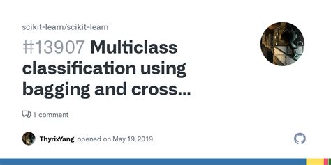 Multiclass Classification Using Bagging And Cross Validation · Issue