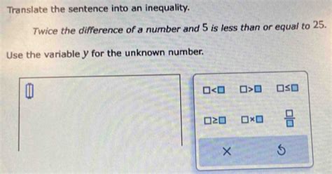 Solved Translate The Sentence Into An Inequality Twice The Difference