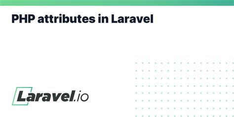 Php Attributes In Laravel Step Dev