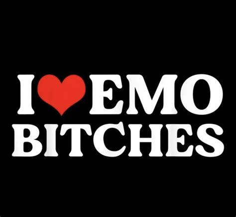 I Love Emo Btches Cute Text Quotes Funny Mean Quotes Mood Pics