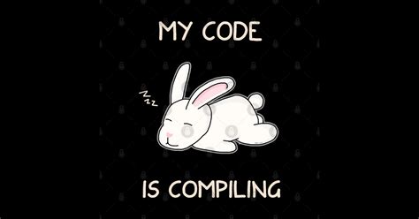 My Code Is Compiling Coding Sticker TeePublic