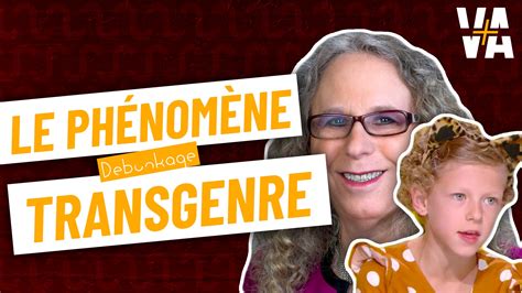 Les Dessous Du Phénomène Transgenre Débunkage 8 Le Mouvement