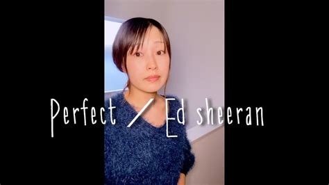 Perfect／ed Sheeran Cover Youtube