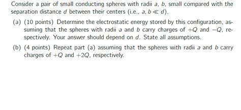 Solved Consider A Pair Of Small Conducting Spheres With