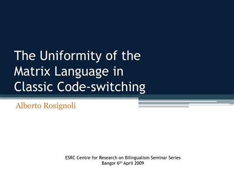 Ppt The Uniformity Of The Matrix Language In Classic Code Switching