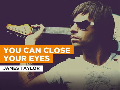 Prime Video You Can Close Your Eyes No Estilo De James Taylor
