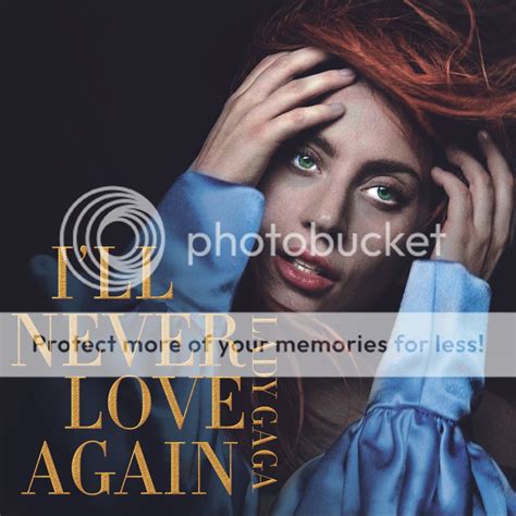 Ill Never Love Again Single Artwork Fan Art Gaga Daily