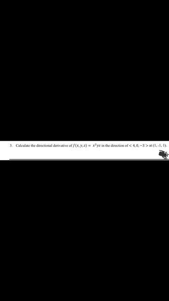 Answered 3 Calculate the directional derivative of f x y z x²yz