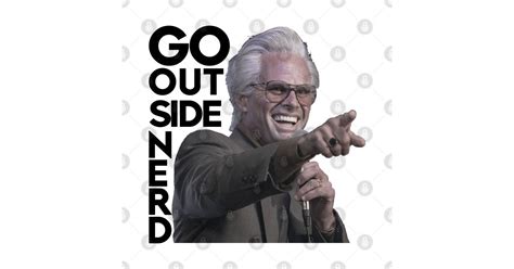 Go Outside Nerd Go Outside T Shirt Teepublic