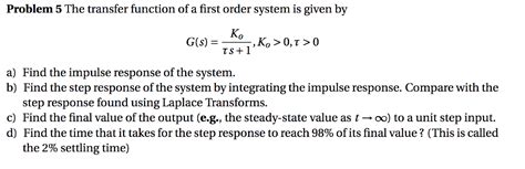 Solved Problem The Transfer Function Of A First Order Chegg