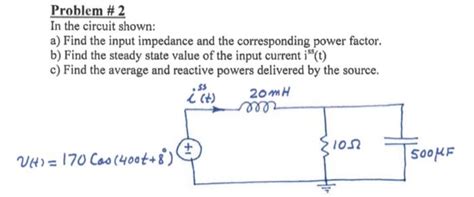 Solved Problem In The Circuit Shown A Find The Input Chegg Com