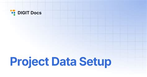 Project Data Setup Digit Docs
