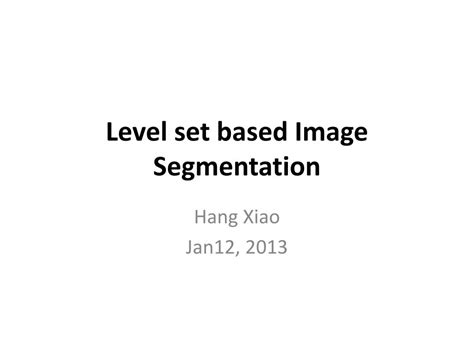 Ppt Level Set Based Image Segmentation Powerpoint Presentation Free