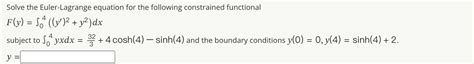 Solved Solve The Euler Lagrange Equation For The Following Chegg