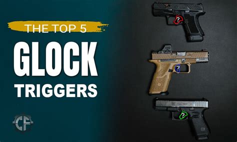 Top 5 Glock Triggers Gun News Firearms Updates Gun Blog Gun