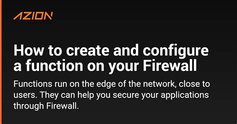 How To Create And Configure An Edge Function On Your Edge Firewall Azion Documentation