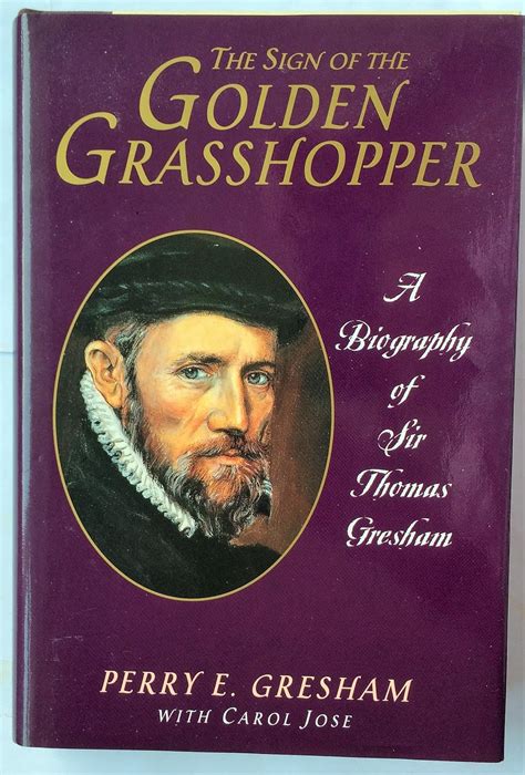The Sign Of The Golden Grasshopper A Life Of Sir Thomas Gresham