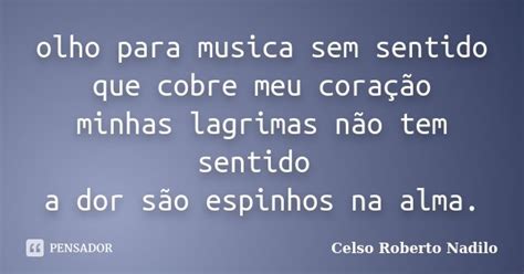 Olho Para Musica Sem Sentido Que Cobre Celso Roberto Nadilo Pensador