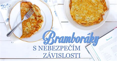 Bramboráky Po Kterých Se Můžu Utlouct Kuchařka Pro Dceru