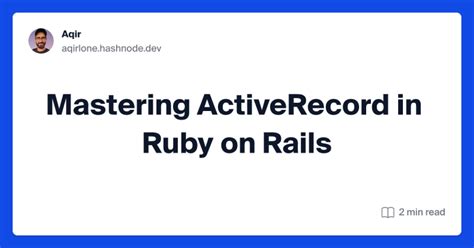 Aqir Lone On Linkedin Rubyonrails Active Record