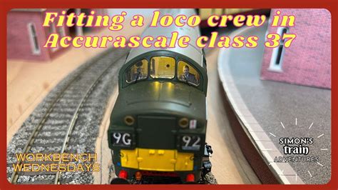 Workbench Wednesdays Fitting A Crew To The Accurascale Class 37 Youtube