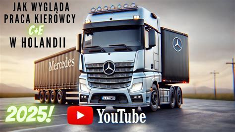 Jak wygląda praca kierowcy zawodowego w Holandii YouTube