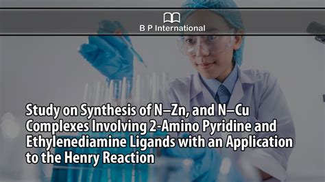 Study On Synthesis Of Nzn And Ncu Complexes Involving 2 Amino