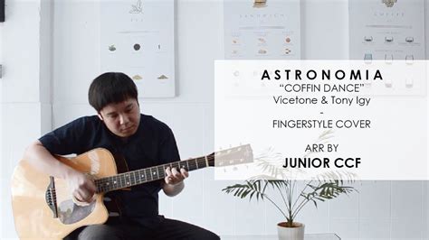 Vicetone Tony Igy Astronomia Coffin Dance Fingerstyle JUNIOR CCF YouTube