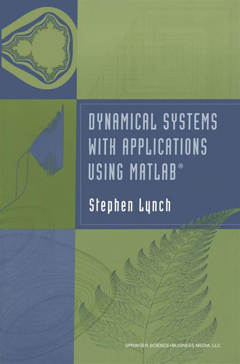 Dynamical Systems With Applications Using Matlab® Lynch Stephen 9780817643218 Books