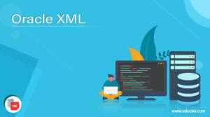Oracle XML How XML Work In Oracle With Examples