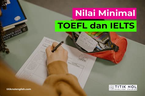 Nilai Minimal Toefl Dan Nilai Minimal Ielts
