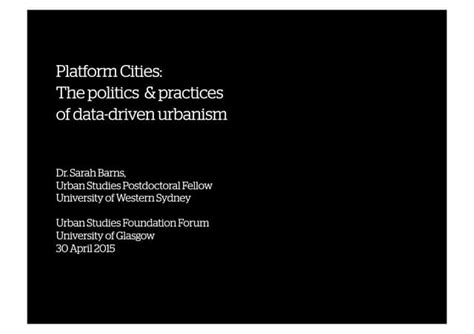 Platform Urbanism The Politics And Practices Of Data Driven Cities Pdf