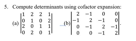 Solved 5 Compute Determinants Using Cofactor Expansion 1 2