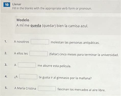 10 Llenar Fill In The Blanks With The Appropriate Verb Form Or Pronoun