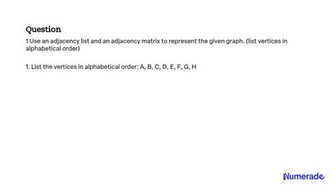 solved 1 use an adjacency list and an adjacency matrix to represent the given graph list