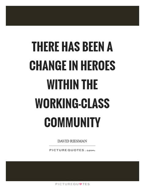 Working Class Quotes And Sayings Working Class Picture Quotes
