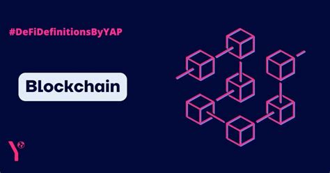Blockchain Definition Yap Global