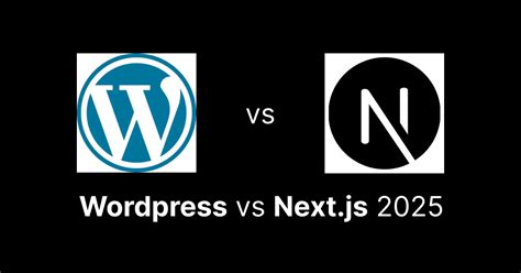 Wordpress Vs Nextjs 2025 Which Is Better For A Growing Business Guide Swift Web Solutions
