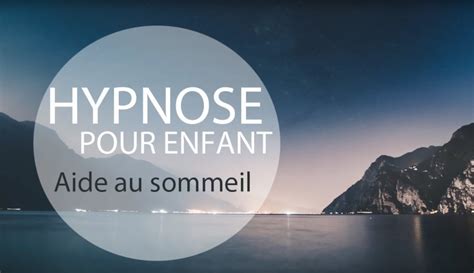 Une séance d hypnose pour faciliter le sommeil des enfants Papa positive
