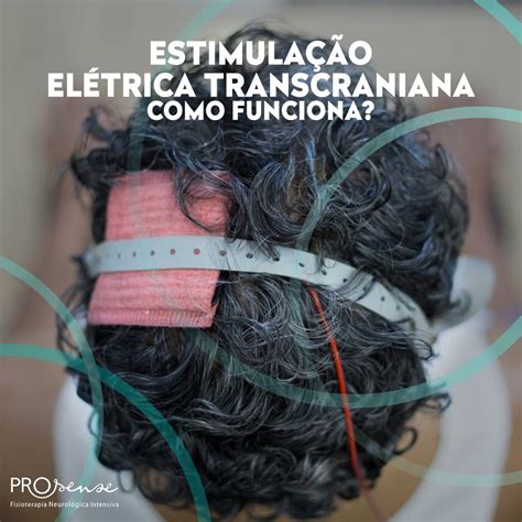 A Estimulação Elétrica Transcraniana Promove A Recuperação Funcional