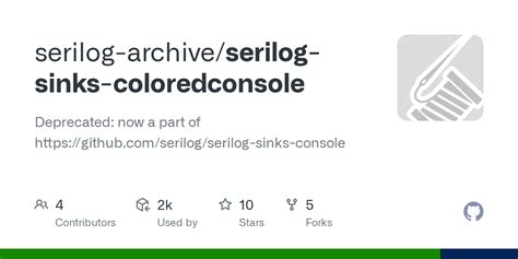 Github Serilog Archive Serilog Sinks Coloredconsole Deprecated Now