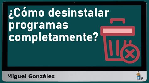 Cómo desinstalar programas completamente de un PC con Windows YouTube