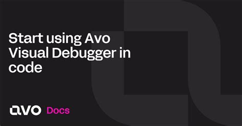 Start Using Avo Visual Debugger In Code Avo Docs