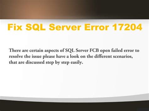 Sql Server 17204 Fcb Open Failed Error Ppt