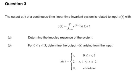 Solved Question 3the Output Yt Of ﻿a Continuous Time