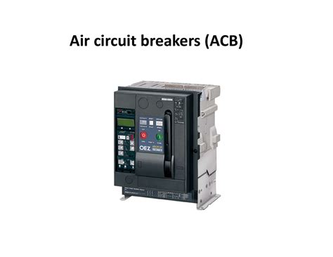 Air Circuit Breaker Its Primary Function Is To Interrupt Current Flow