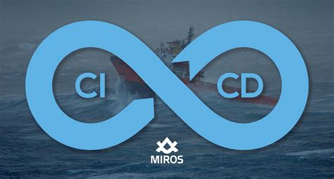 How Do CI CD Principles From IT Relate To The Maritime Industry Miros Group