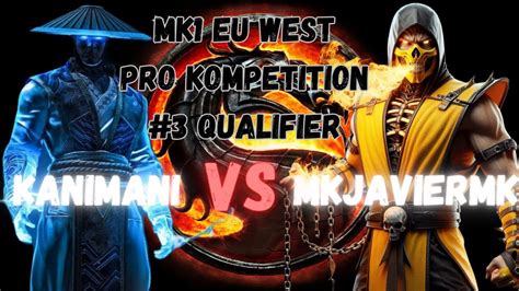 MK EU WEST PRO KOMPETITION QUALIFIER MKJavierMK Vs Kanimani YouTube