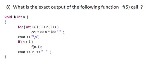 Solved What Is The Exact Output Of The Following Function